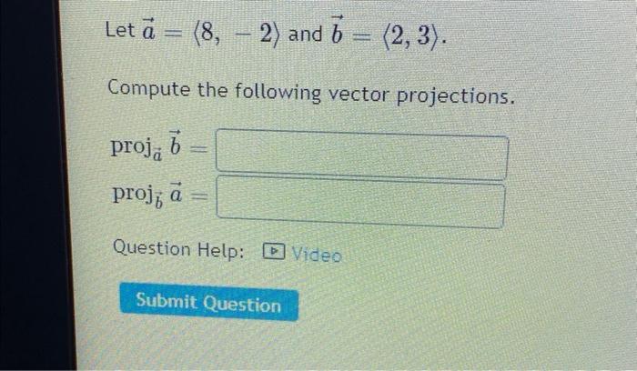 Solved Let a= 3,2 and b= 2,3 . Find the projection of b | Chegg.com