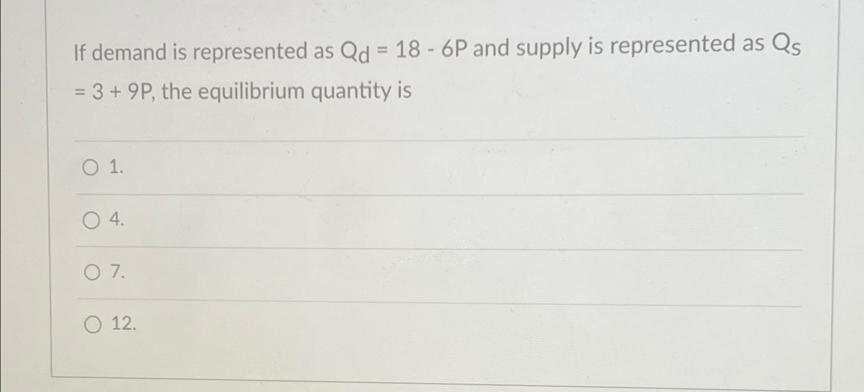 Solved If demand is represented as Qd=18 - 6P and supply is | Chegg.com