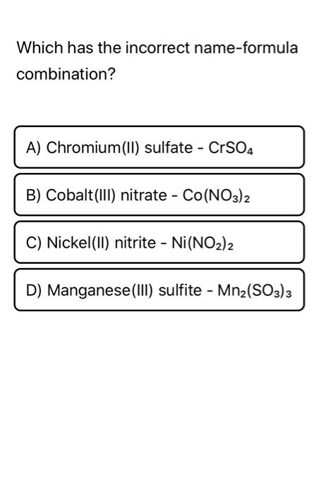 Which has the incorrect name-formula combination? A) | Chegg.com