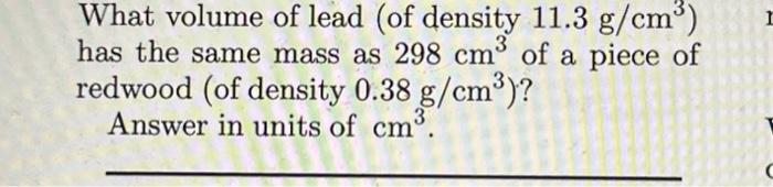 Solved What volume of lead (of density 11.3 g/cm³) has the | Chegg.com
