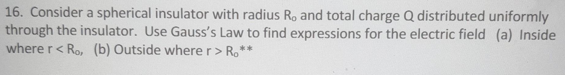 Solved Consider a spherical insulator with radius R0 ﻿and | Chegg.com