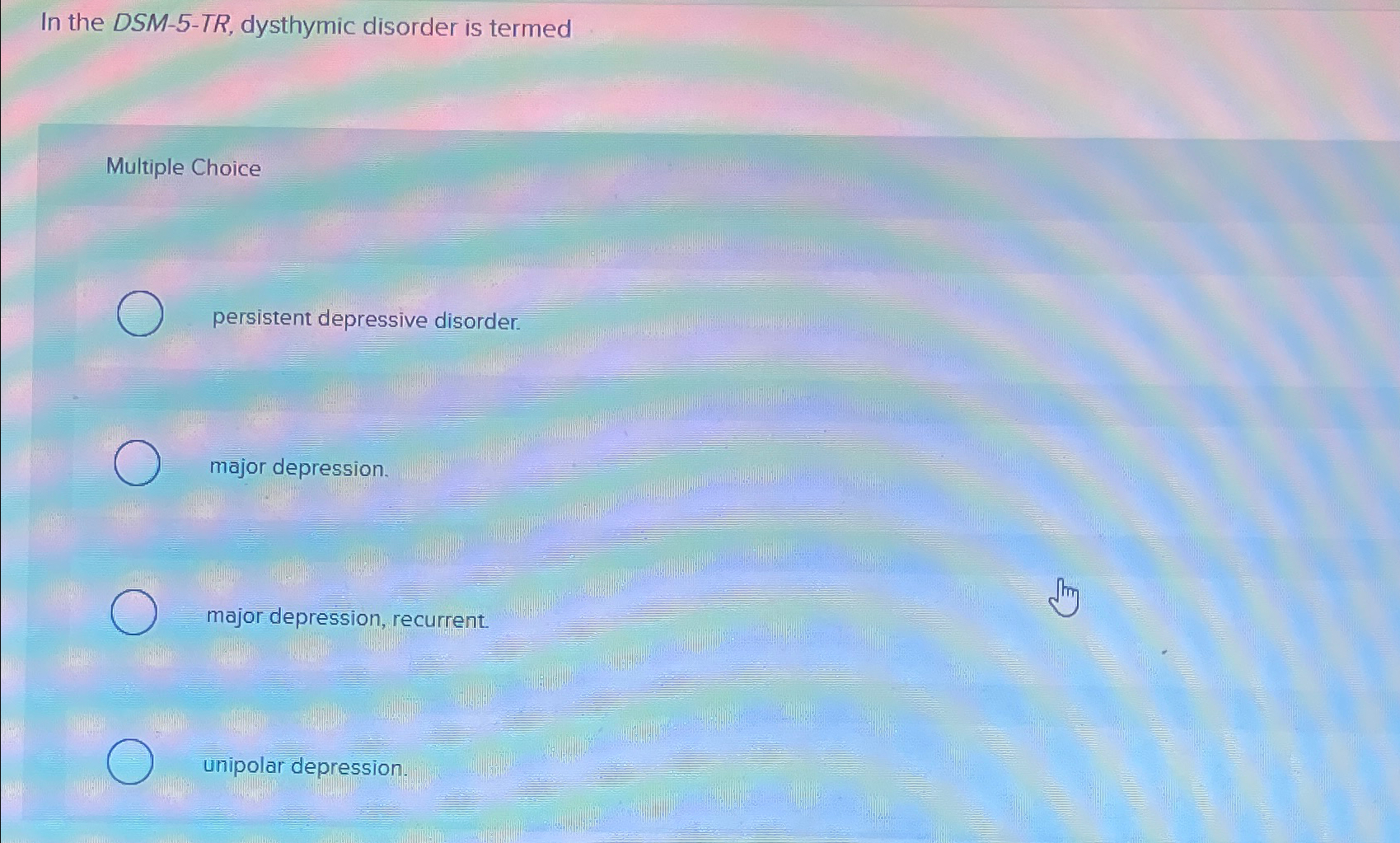 Solved In the DSM-5-TR, ﻿dysthymic disorder is | Chegg.com