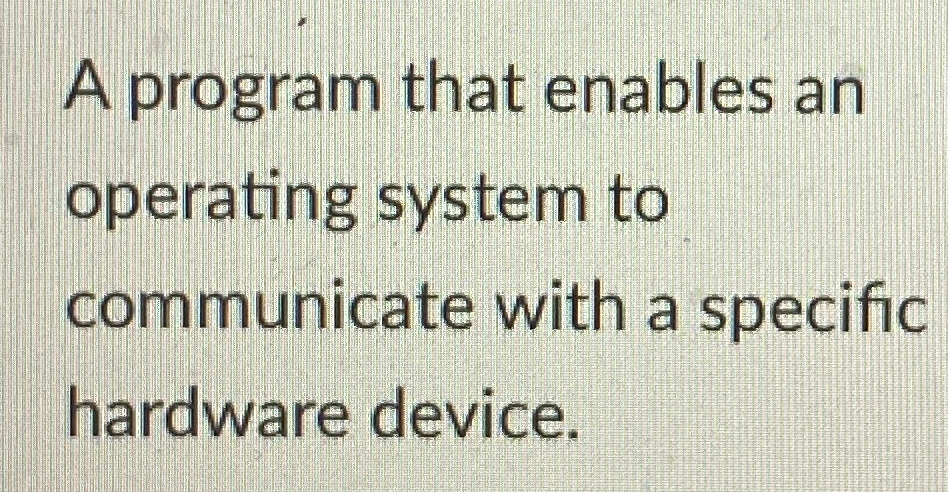 Solved A program that enables an operating system to | Chegg.com