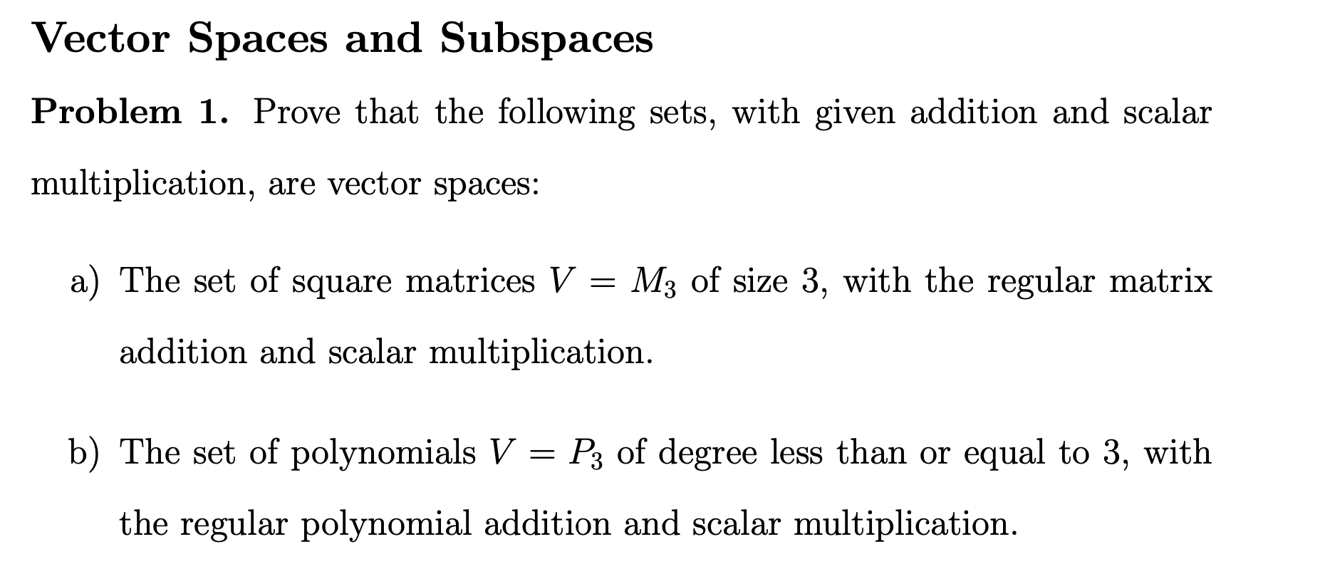 Solved Vector Spaces and SubspacesProblem 1. ﻿Prove that the | Chegg.com