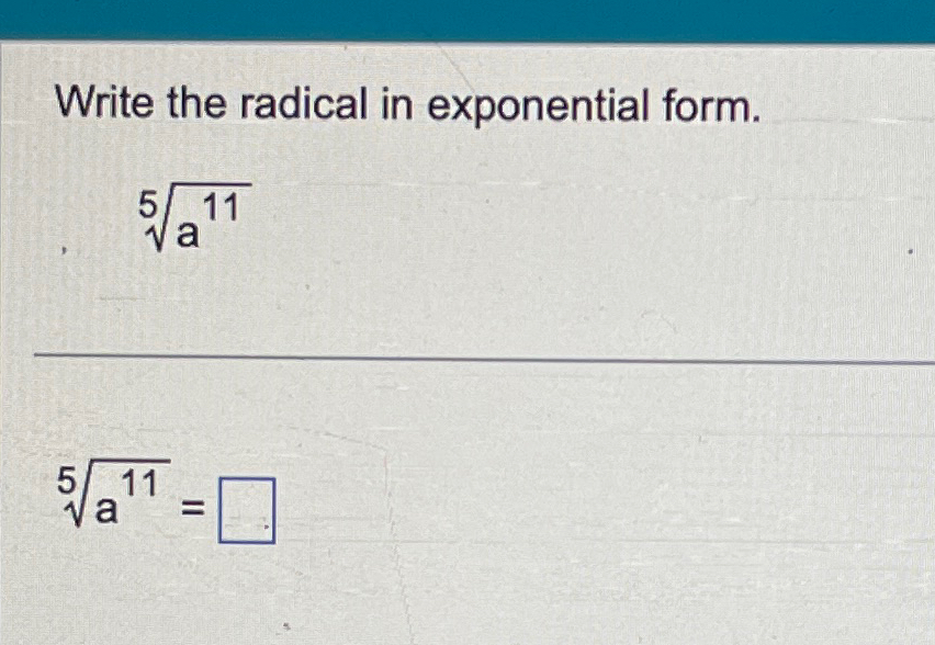 Solved Write the radical in exponential form.a115a115= | Chegg.com