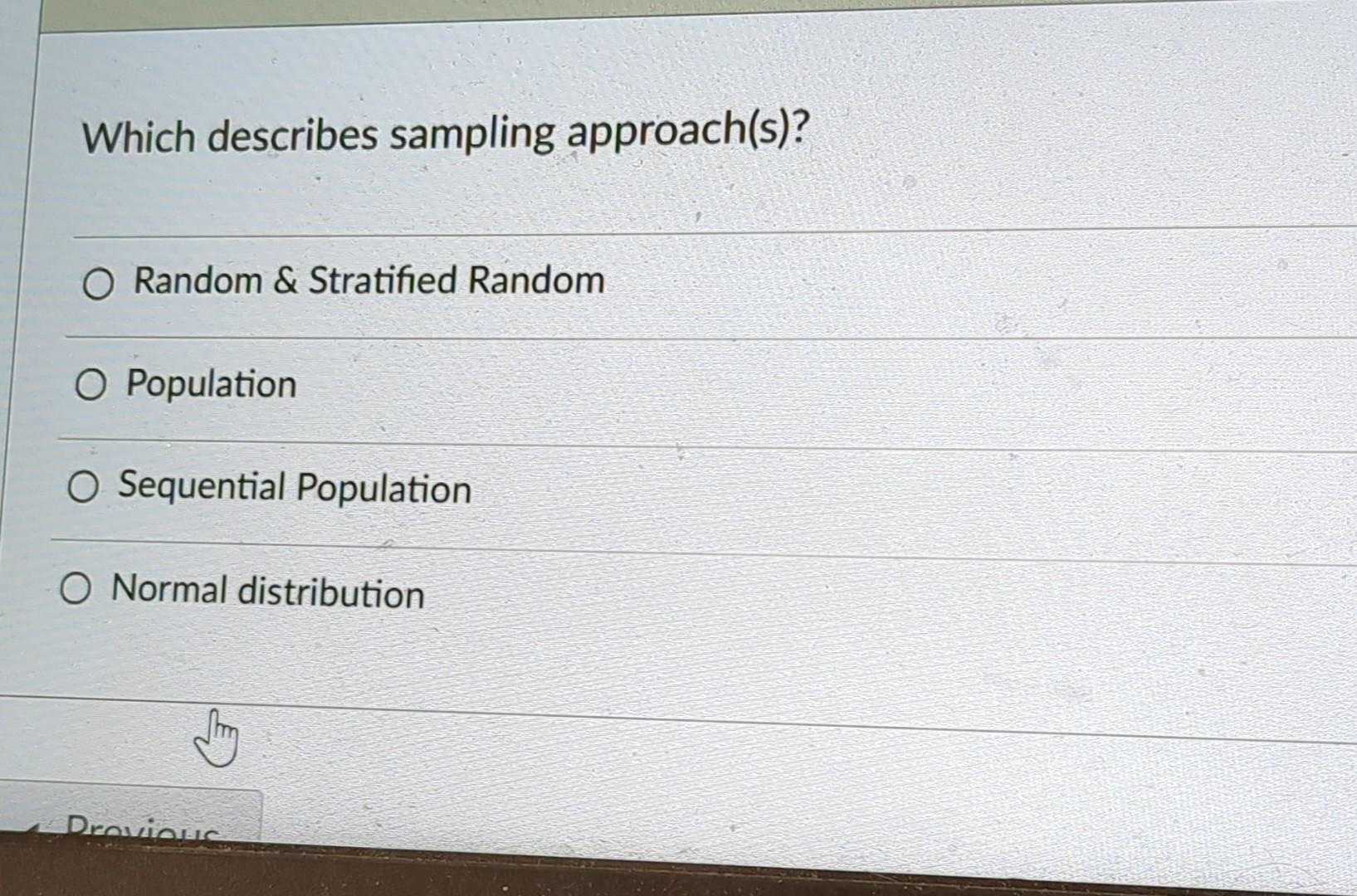 Solved Which describes sampling approach(s)? Random \& | Chegg.com