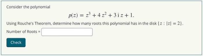 Solved Consider the polynomial p(z)=z3+4z2+3iz+1. Using | Chegg.com