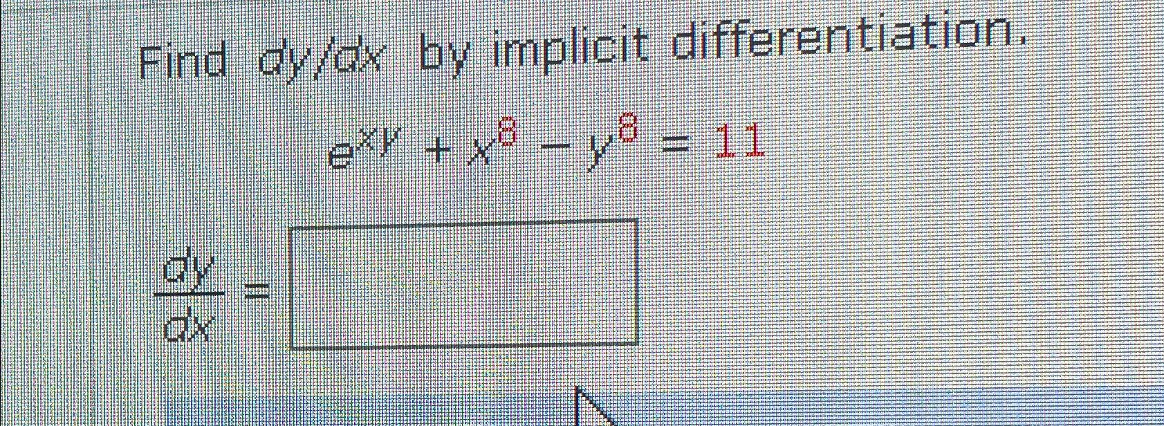 Solved Find dydx ﻿by implicit | Chegg.com