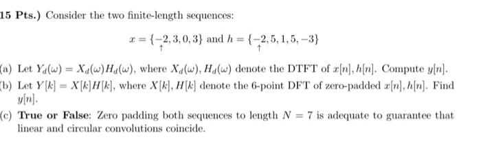 Solved 15 Pts.) Consider the two finite-length sequences: x | Chegg.com