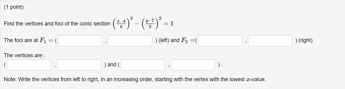 Solved (1 ﻿point)Find the vertices and foci of the conic | Chegg.com