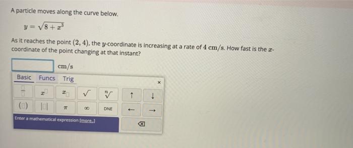 Solved A particle moves along the curve below. y=8+x3 As it | Chegg.com