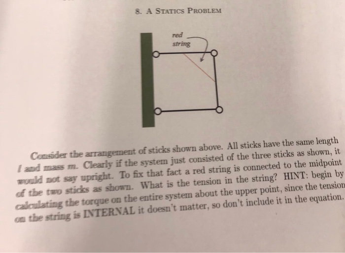 Solved 8. A STATICS PROBLEM red string Consider the | Chegg.com