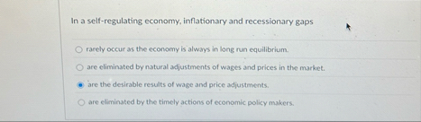 Solved In a self-regulating economy, inflationary and | Chegg.com