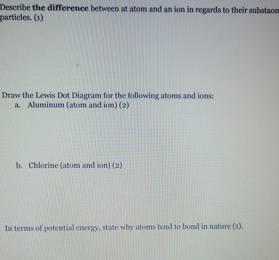 Solved Describe the difference between at atom and an ion in | Chegg.com