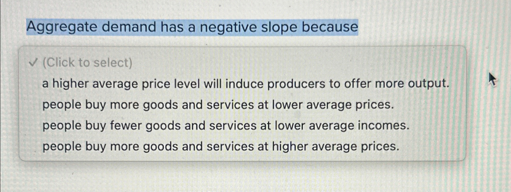 Solved Aggregate demand has a negative slope because(Click | Chegg.com