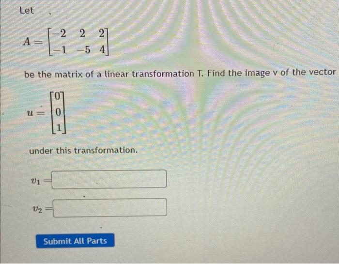 Solved A=[−2−12−524] be the matrix of a linear | Chegg.com