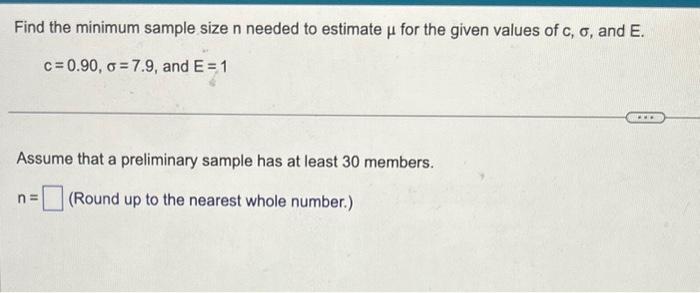Solved Find the minimum sample size n needed to estimate μ | Chegg.com