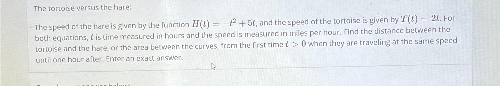 Solved The tortoise versus the hare:The speed of the hare is | Chegg.com
