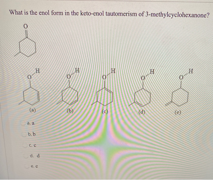Solved What is the enol form in the keto-enol tautomerism of | Chegg.com