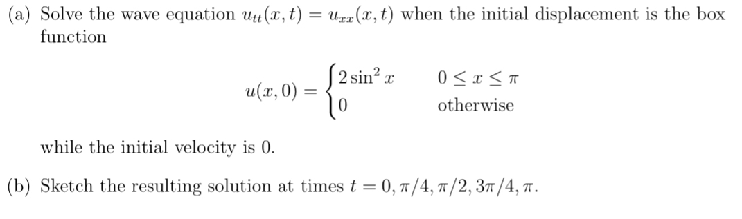 Solved (a) ﻿Solve the wave equation utt(x,t)=u×(x,t) ﻿when | Chegg.com