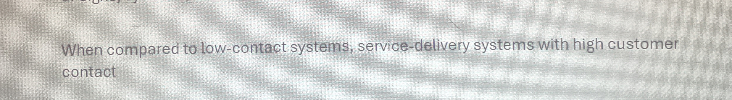 Solved When compared to low-contact systems, | Chegg.com