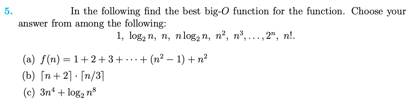 Solved In the following find the best big- O ﻿function for | Chegg.com