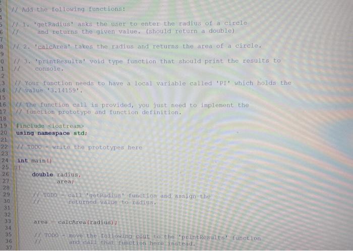Solved 32 33 area = calcArea (radius); 34 35 W TODO move | Chegg.com