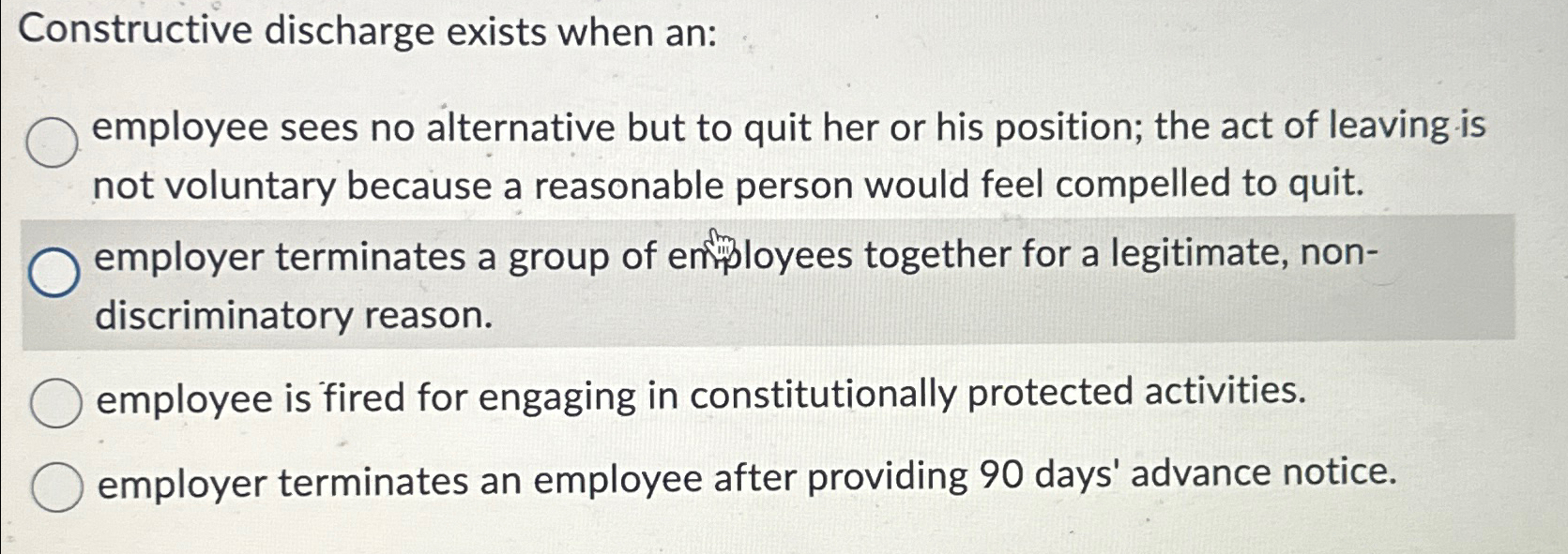 Solved Constructive discharge exists when an:employee sees | Chegg.com
