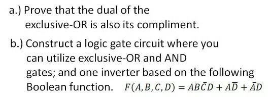 Solved a.) Prove that the dual of the exclusive-OR is also | Chegg.com