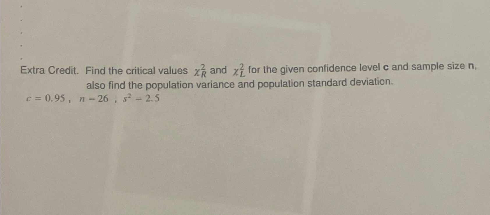 Solved Extra Credit. Find the critical values χR2 ﻿and χL2 | Chegg.com