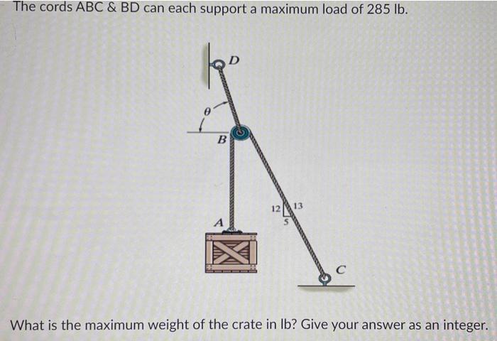 Solved The cords ABC \& BD can each support a maximum load | Chegg.com