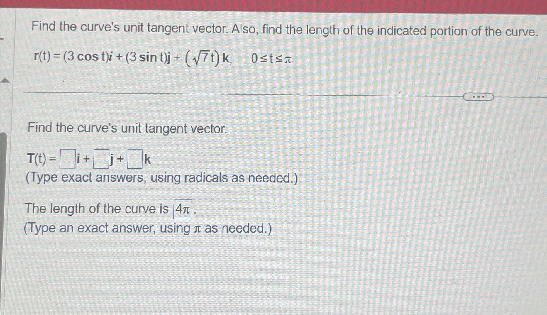 Solved Find the curve's unit tangent vector. Also, find the | Chegg.com