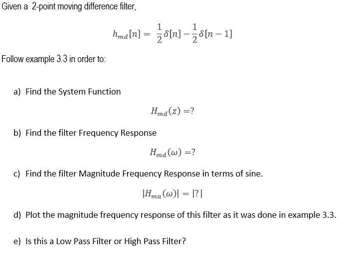 Solved Given a 2-point moving difference filter, hma[n] = { | Chegg.com