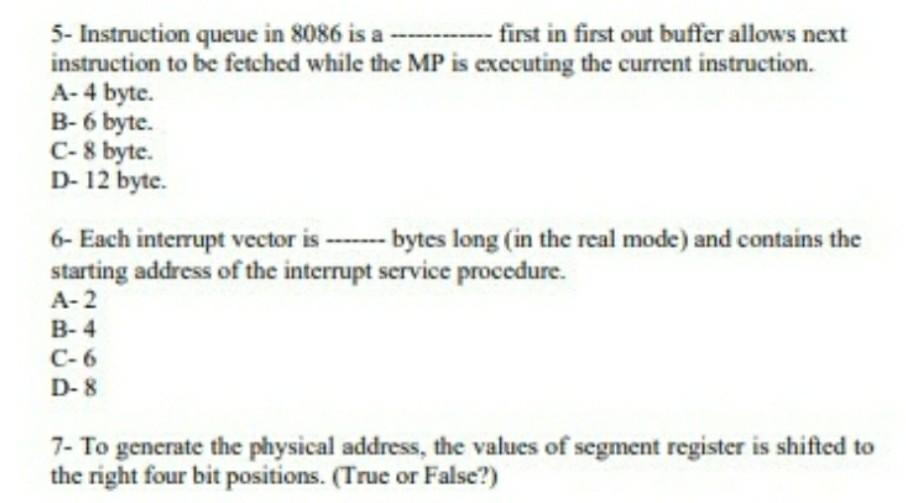 Solved 5- Instruction queue in 8086 is a ------------ first | Chegg.com