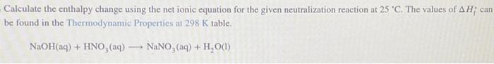 Solved Calculate the enthalpy change using the net ionic | Chegg.com
