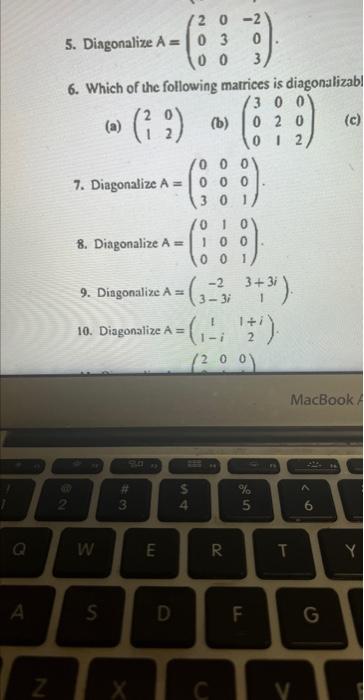 Solved 5. Diagonalize A=⎝⎛200030−203⎠⎞. 6. Which of the | Chegg.com