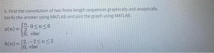 Solved 3. Find the convolution of two finite-length | Chegg.com