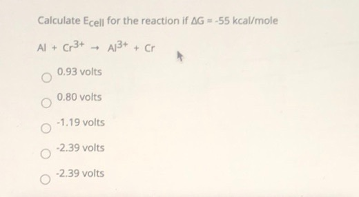 Solved Calculate Ecell for the reaction if AG = -55 | Chegg.com