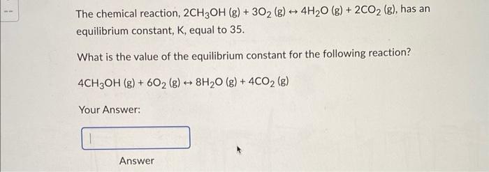 Solved The chemical reaction, 2CH3OH(g)+3O2( | Chegg.com