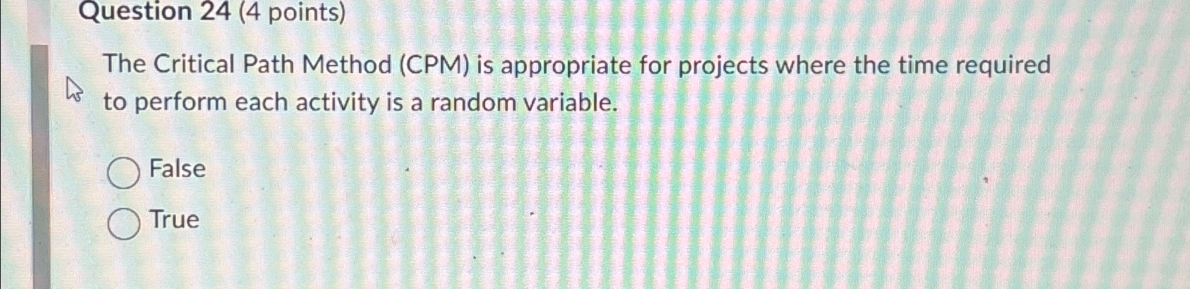 Solved Question 24 (4 ﻿points)The Critical Path Method (CPM) | Chegg.com