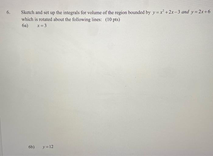 Solved Sketch and set up the integrals for volume of the | Chegg.com