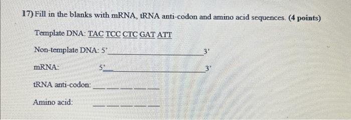 Solved 17) Fill in the blanks with mRNA, tRNA anti-codon and | Chegg.com