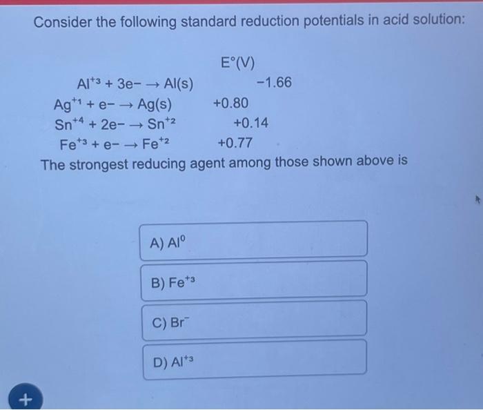 Solved Consider the following standard reduction potentials | Chegg.com