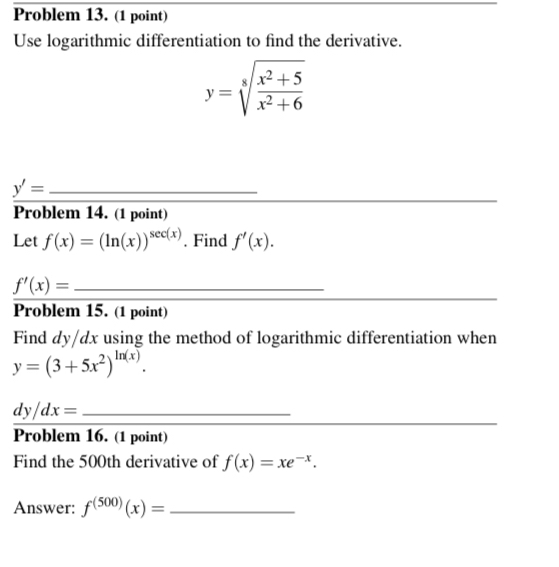 Solved Problem 13. (1 ﻿point)Use logarithmic differentiation | Chegg.com