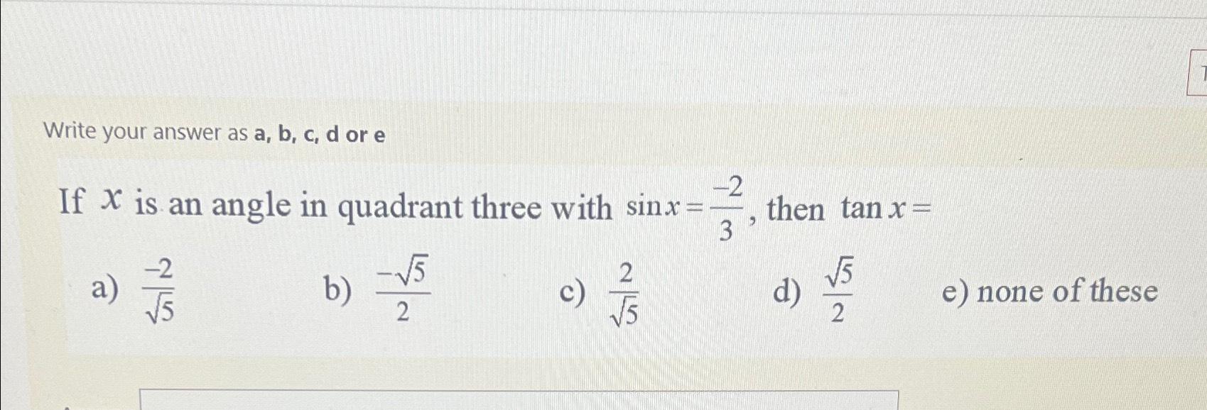 Solved Write your answer as a, ﻿b, ﻿c, ﻿d or eIf x ﻿is an | Chegg.com