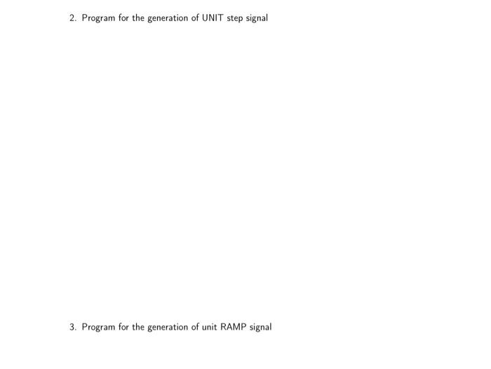 Solved 2. Program for the generation of UNIT step signal 3. | Chegg.com