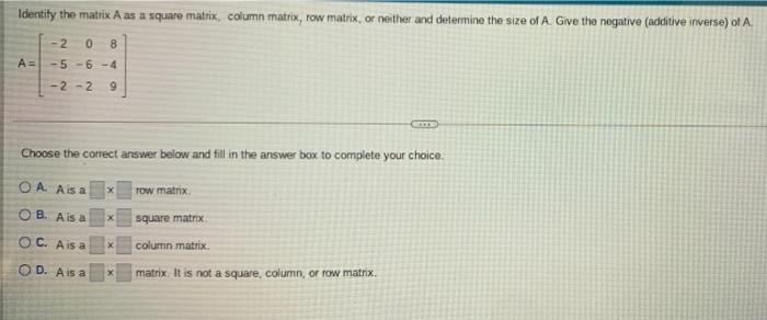 Solved Identify the matrix A as a square matrix, column | Chegg.com