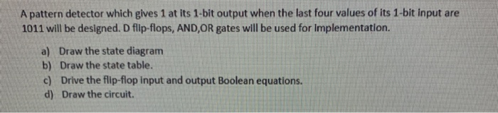 Solved A pattern detector which gives 1 at its 1-bit output | Chegg.com