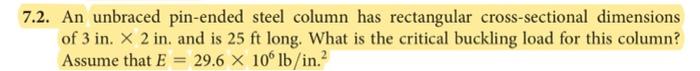 Solved 7.2. An unbraced pin-ended steel column has | Chegg.com
