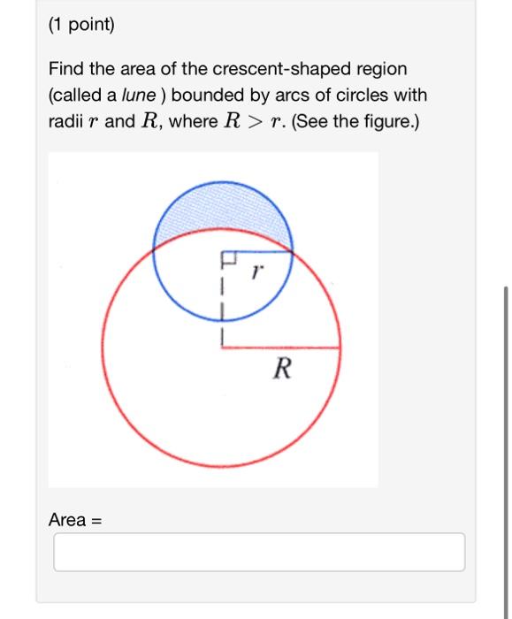 Solved (1 point) Find the area of the crescent-shaped region | Chegg.com